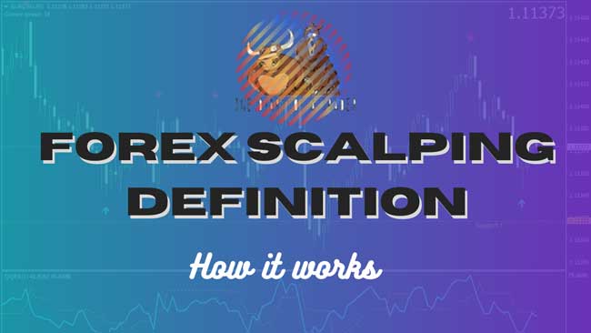What is Forex Scalping - Forex Scalping Definition - The Diary of a Trader